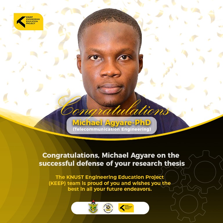 Congratulations Michael Agyare | KEEP - KNUST Engineering Education Project | African Centre of ...